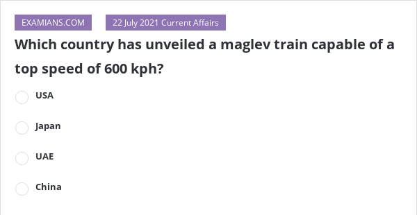 Which country has unveiled a maglev train capable of a top speed of 600 ...