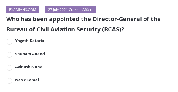 Who has been appointed the Director-General of the Bureau of Civil ...