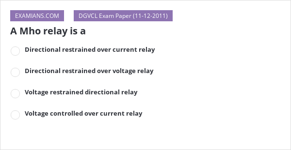 A Mho relay is a | EXAMIANS