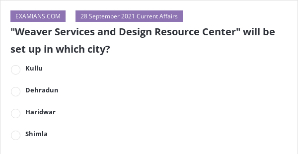 "Weaver Services and Design Resource Center" will be set up in which ...