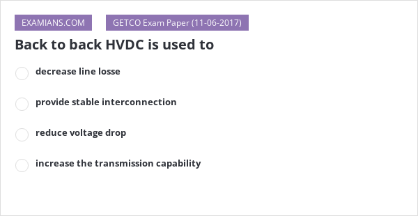 Back to back HVDC is used to | EXAMIANS