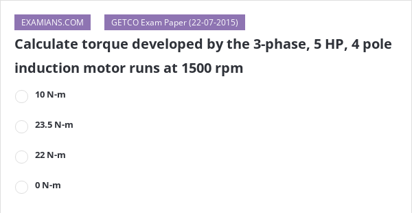 Calculate torque developed by the 3-phase, 5 HP, 4 pole induction motor ...