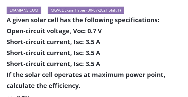 A given solar cell has the following specifications: Open-circuit ...