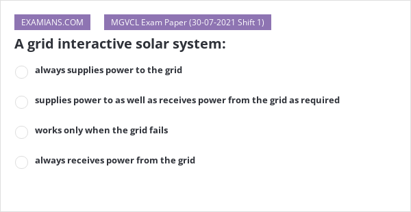 A grid interactive solar system: | EXAMIANS