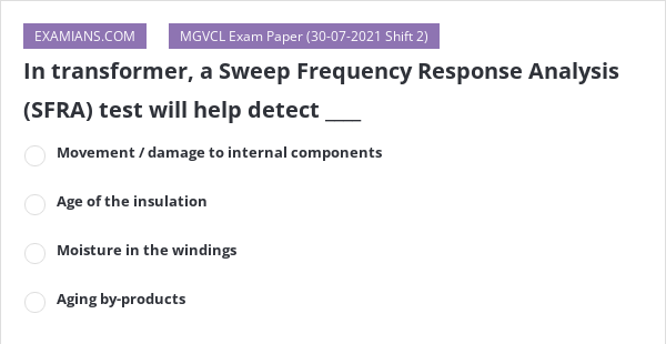 In transformer, a Sweep Frequency Response Analysis (SFRA) test will ...