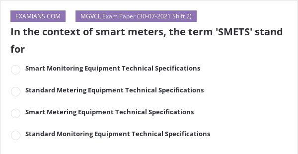 In the context of smart meters, the term 'SMETS' stand for | EXAMIANS