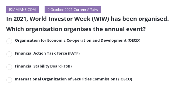 In 2021, World Investor Week (WIW) has been organised. Which ...