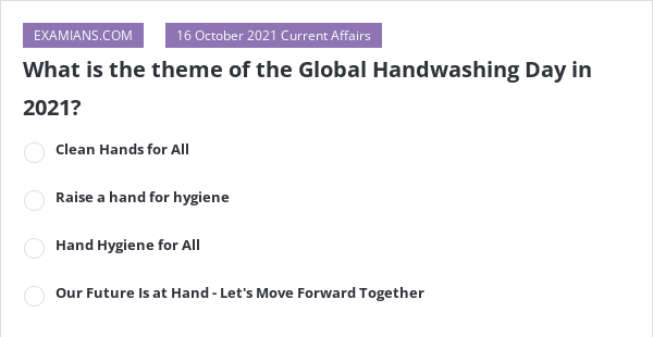 What Is The Theme Of The Global Handwashing Day In 2021 Examians