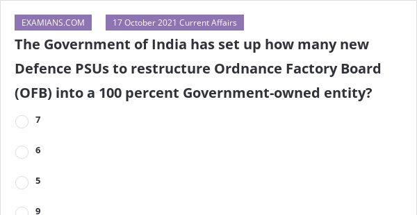 The Government of India has set up how many new Defence PSUs to ...