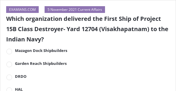 Which organization delivered the First Ship of Project 15B Class ...