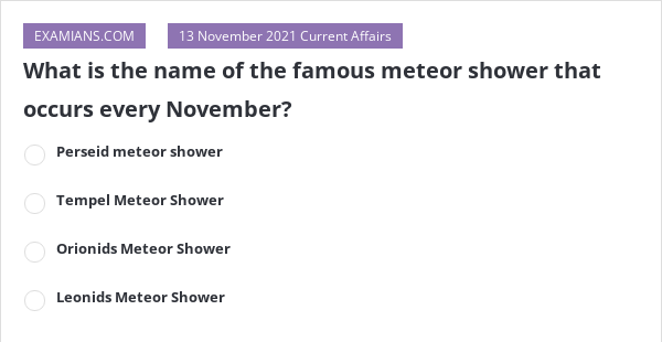 What is the name of the famous meteor shower that occurs every November ...