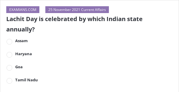 Lachit Day is celebrated by which Indian state annually? | EXAMIANS