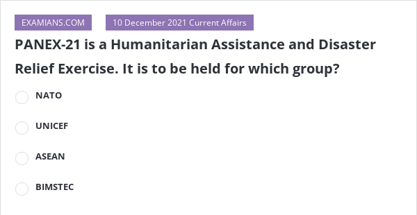 PANEX-21 is a Humanitarian Assistance and Disaster Relief Exercise. It ...