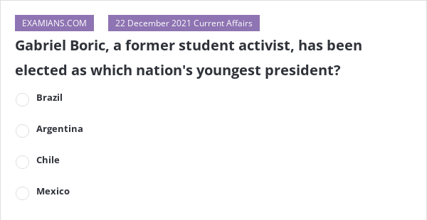 Gabriel Boric, a former student activist, has been elected as which ...