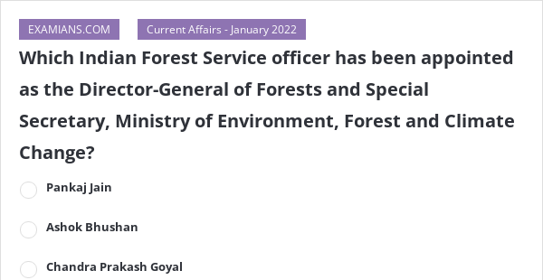 Which Indian Forest Service officer has been appointed as the Director ...