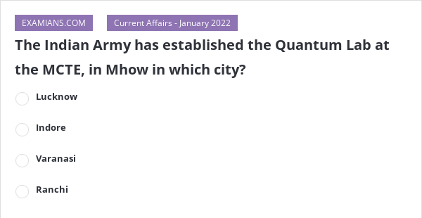 The Indian Army has established the Quantum Lab at the MCTE, in Mhow in ...