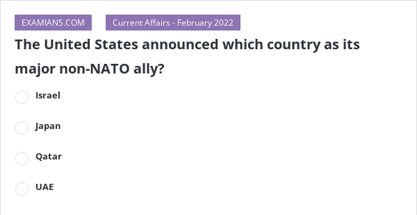 The United States announced which country as its major non-NATO ally ...