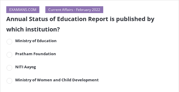 Annual Status of Education Report is published by which institution ...