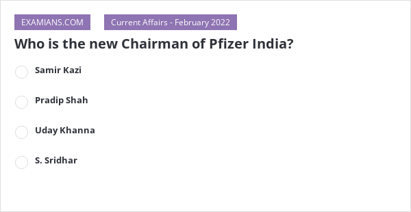 Who is the new Chairman of Pfizer India? | EXAMIANS