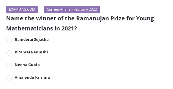 Name the winner of the Ramanujan Prize for Young Mathematicians in 2021 ...