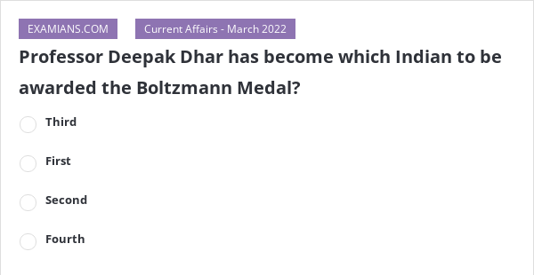 Professor Deepak Dhar has become which Indian to be awarded the ...