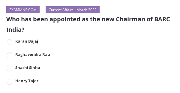 Who has been appointed as the new Chairman of BARC India? | EXAMIANS