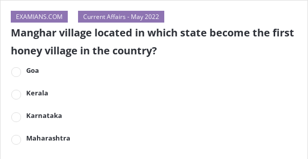 Manghar village located in which state become the first honey village ...