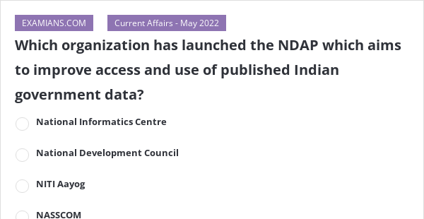 Which organization has launched the NDAP which aims to improve access ...