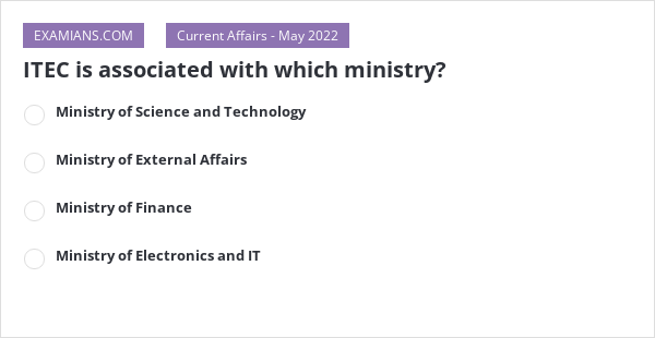 ITEC is associated with which ministry? | EXAMIANS
