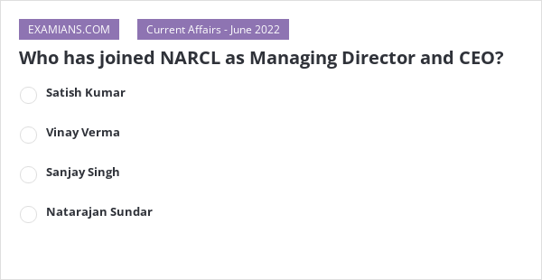 Who has joined NARCL as Managing Director and CEO? | EXAMIANS