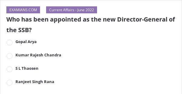 Who has been appointed as the new Director-General of the SSB? | EXAMIANS
