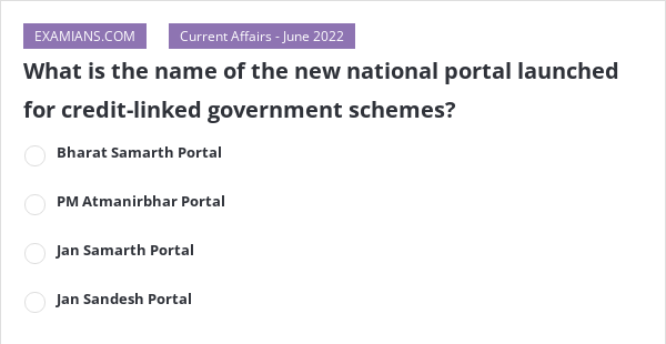 What is the name of the new national portal launched for credit-linked government schemes ...