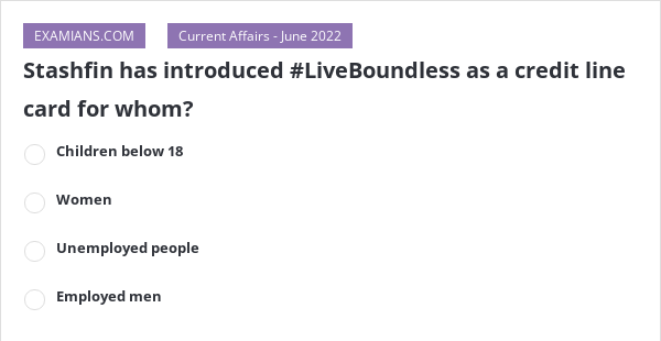 Stashfin has introduced #LiveBoundless as a credit line card for whom ...