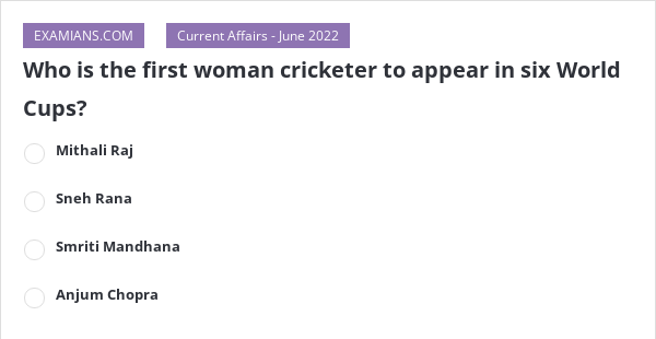 Who is the first woman cricketer to appear in six World Cups? | EXAMIANS