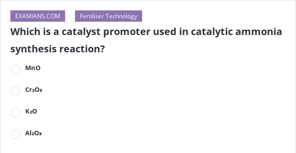 Which is a catalyst promoter used in catalytic ammonia synthesis ...