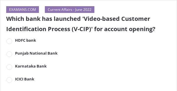 Which bank has launched 'Video-based Customer Identification Process (V ...