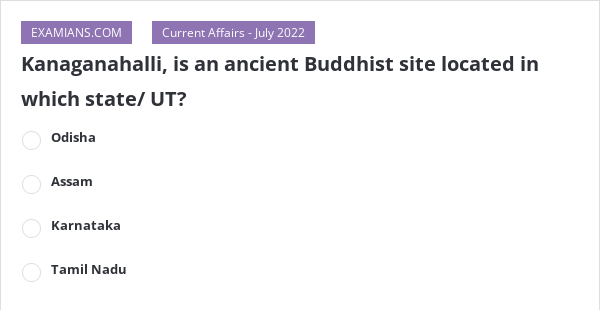 Kanaganahalli, is an ancient Buddhist site located in which state/ UT ...