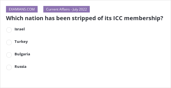 Which nation has been stripped of its ICC membership? | EXAMIANS