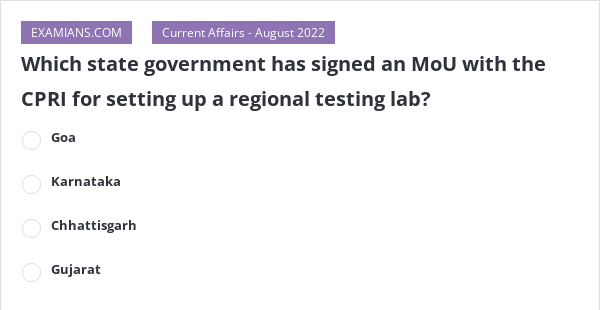 Which state government has signed an MoU with the CPRI for setting up a ...