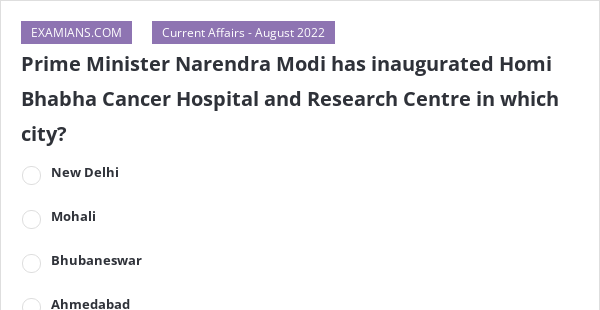 Prime Minister Narendra Modi has inaugurated Homi Bhabha Cancer ...