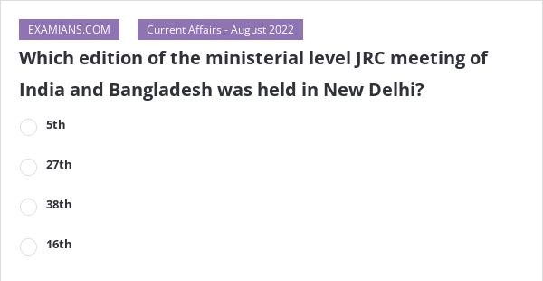 Which edition of the ministerial level JRC meeting of India and ...