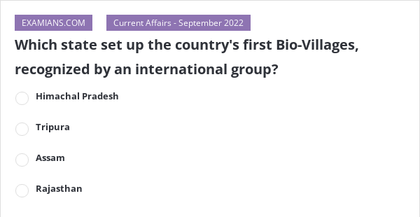 Which state set up the country's first Bio-Villages, recognized by an ...