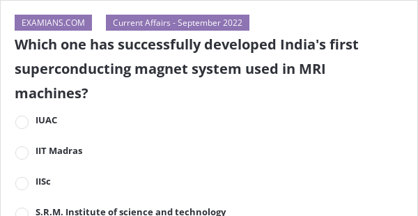 Which one has successfully developed India's first superconducting ...