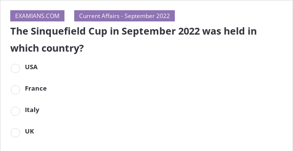 The Sinquefield Cup in September 2022 was held in which country? | EXAMIANS