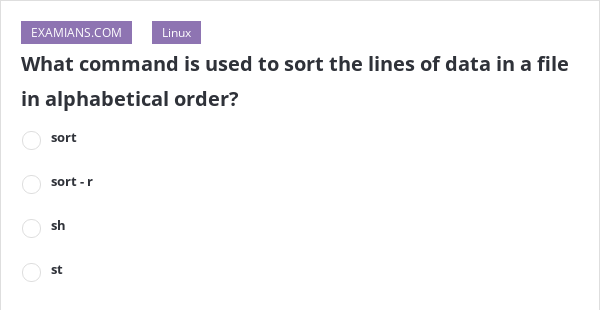What Command Is Used To Sort The Lines Of Data In A File In