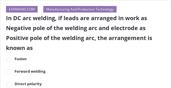 In DC arc welding, if leads are arranged in work as Negative pole of ...