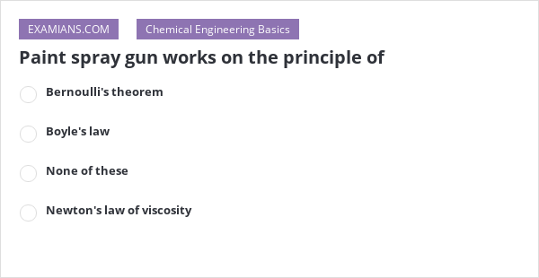 Paint spray gun works on the principle of | EXAMIANS
