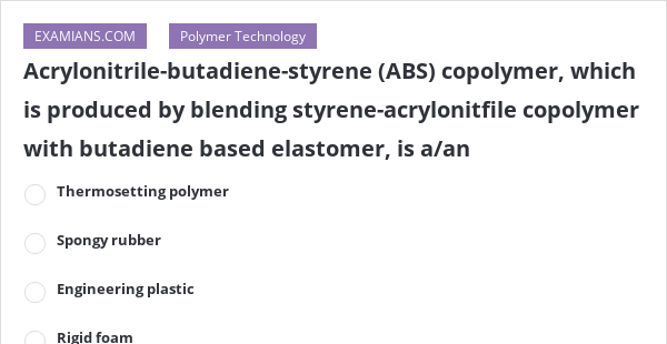 Acrylonitrile-butadiene-styrene (ABS) copolymer, which is produced by ...