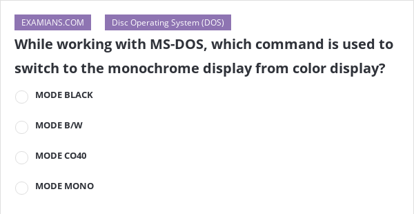 While working with MS-DOS, which command is used to switch to the ...