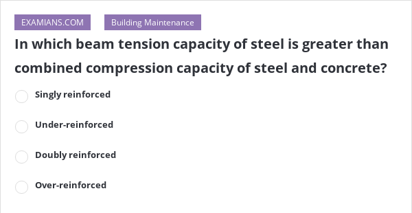 In which beam tension capacity of steel is greater than combined ...